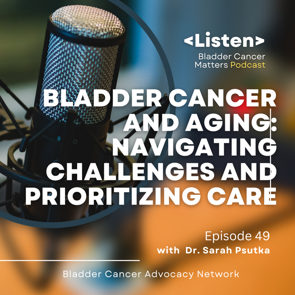 Bladder Cancer Care and Aging | BCAN Podcast